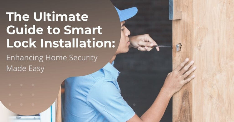 The Ultimate Guide to Smart Lock Installation: Enhancing Home Security ...